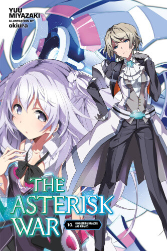 The Asterisk War, Vol. 10 (Light Novel): Conquering Dragons and Knights 9781975329358 | eBay
