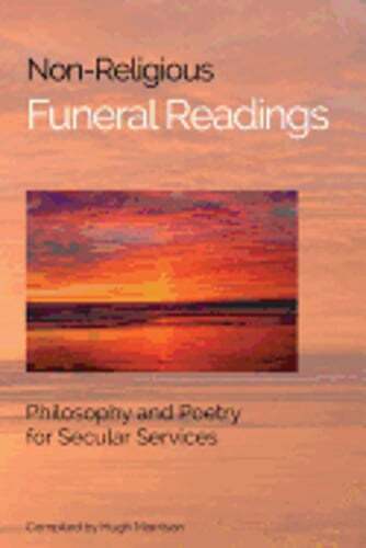 Non-Religious Funeral Readings: Philosophy and Poetry for Secular ...