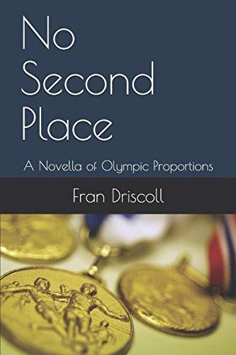 No Second Place: A Novella of Olympic Proportions 9781689466523 Free ...