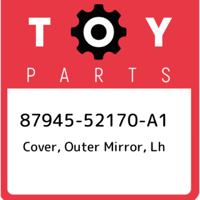 87945-52170-A1 Toyota Cover, outer mirror, lh 8794552170A1, New Genuine ...