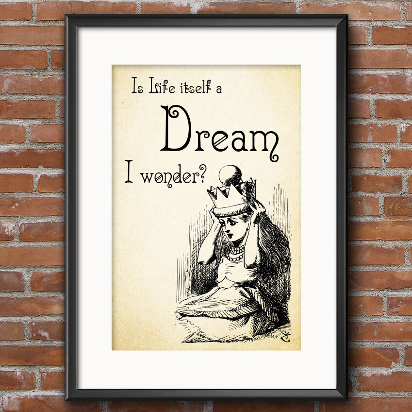 ALICE IN WONDERLAND Print Poster Is Life a Dream Party Gift Wall Art ...