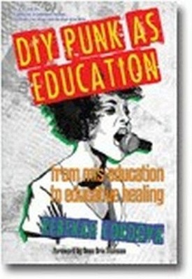 DIY Punk as Education: From Mis-education to Educative Healing ...