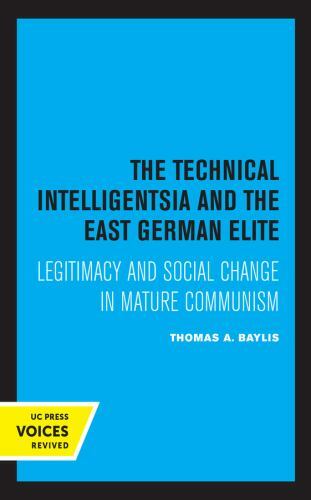 Technical Intelligentsia and the East German Elite : Legitimacy and ...