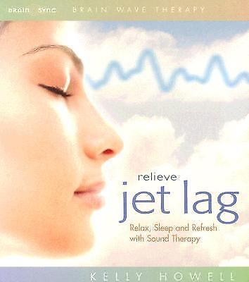 Relieve Jet Lag : Relax, Sleep and Refresh with Sound Therapy Kelly ...