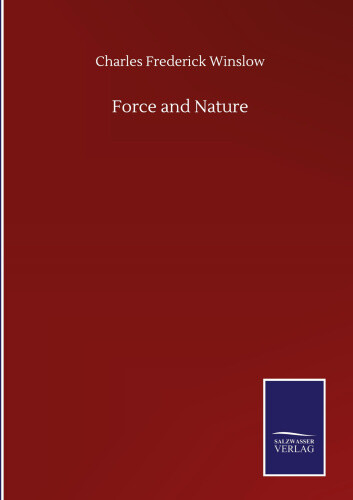 Force and Nature by Charles Frederick Winslow | eBay