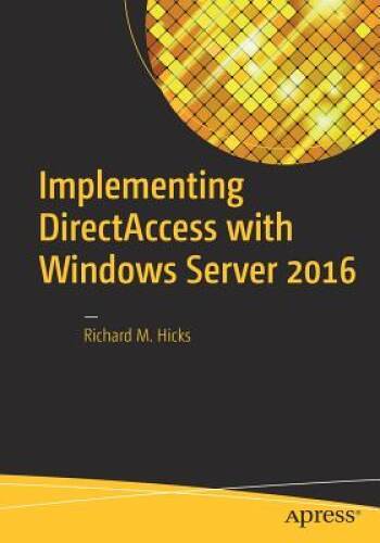Implementing DirectAccess with Windows Server 2016 - Paperback - GOOD | eBay