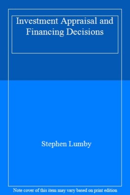 Investment Appraisal and Financing Decisions By Stephen Lumby ...