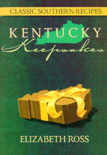Kentucky Keepsakes: Classic Southern Recipes - Hardcover - GOOD ...
