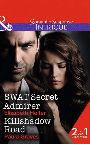 Swat Secret Admirer (Mills & Boon Intrigue) By Elizabeth Heiter, | eBay