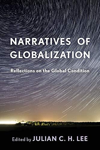 NARRATIVES OF GLOBALIZATION: REFLECTIONS ON THE GLOBAL By . Lee ...