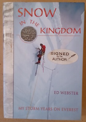 ED WEBSTER - Snow in the Kingdom: My Storm Years on Everest - SIGNED ...