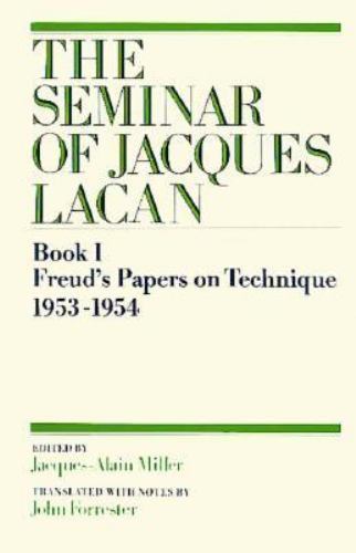 Seminar of Jacques Lacan Ser.: The Seminars of Jacques Lacan Bk. 1 ...