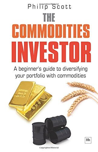 The Commodities Investor: A beginner's guide to diversifying you 9781905641833 | eBay