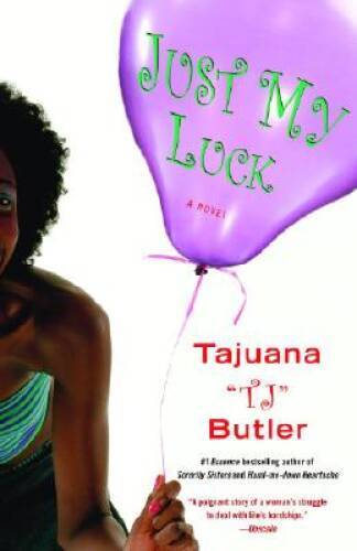 Just My Luck: A Novel - Paperback By Tajuana TJ Butler - GOOD ...