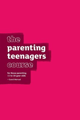 The Parenting Teenagers Course Guest Manual - NA English By Nick ...