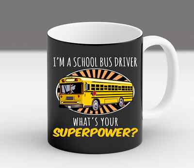 I'm A School Bus Driver What's Your Superpower Funny Bus Driver2 Coffee ...