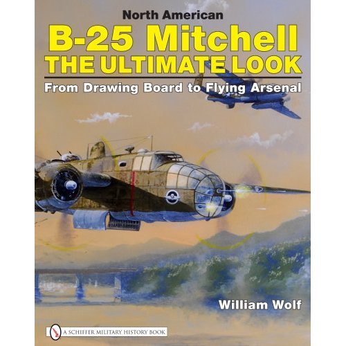 Book - North American B-25 Mitchell: The Ultimate Look by William Wolf ...