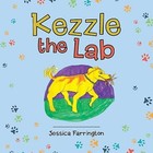 Kezzle the Lab by Farrington, Jessica -Paperback 9781728386836 | eBay Australia