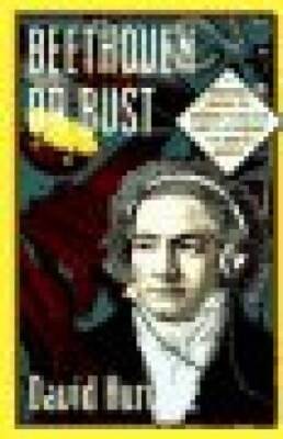 Beethoven or Bust: A Practical Guide to Understanding and Listening to ...