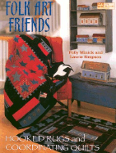 Folk Art Friends : Hooked Rugs and Coordinating Quilts by Laurie ...