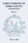 Early Families of York County, Pennsylvania (Volume 1) - Paperback ...