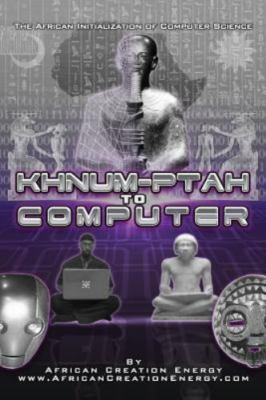 Khnum-Ptah to Computer: The African Initialization of Computer Science ...