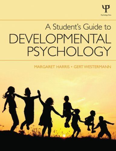 Student's Guide to Developmental Psychology by Margaret Harris and Gert ...