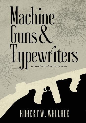 Robert Wallace Machine Guns & Typewriters (Relié) 9781961532052 | eBay