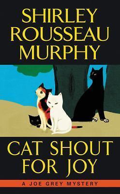 Cat Shout for Joy : A Joe Grey Mystery by Shirley Rousseau Murphy (2016 ...