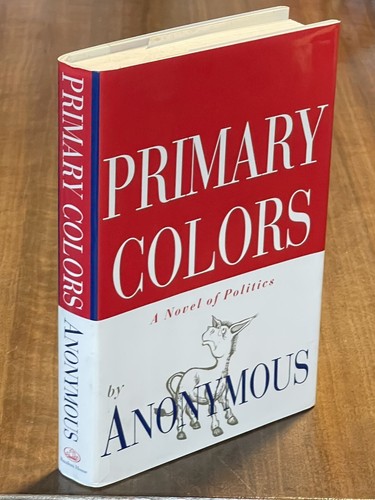 Primary Colors: A Novel of Politics by Anonymous (1996, Hardcover ...