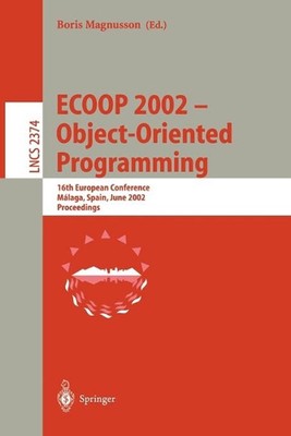 ECOOP 2002 - Object-Oriented Programming: 16th European Conference Malaga, Spain 9783540437598 ...