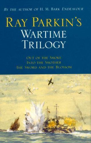Wartime Trilogy : Out of the Smoke - Into the Smother - The Sword and ...