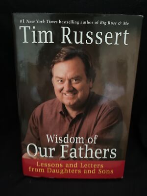 Wisdom of Our Fathers Lessons Letters from Daughters Sons Tim Russert ...