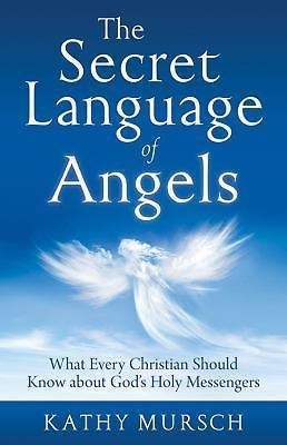 The Secret Language of Angels: What Every Christian Should Know about ...