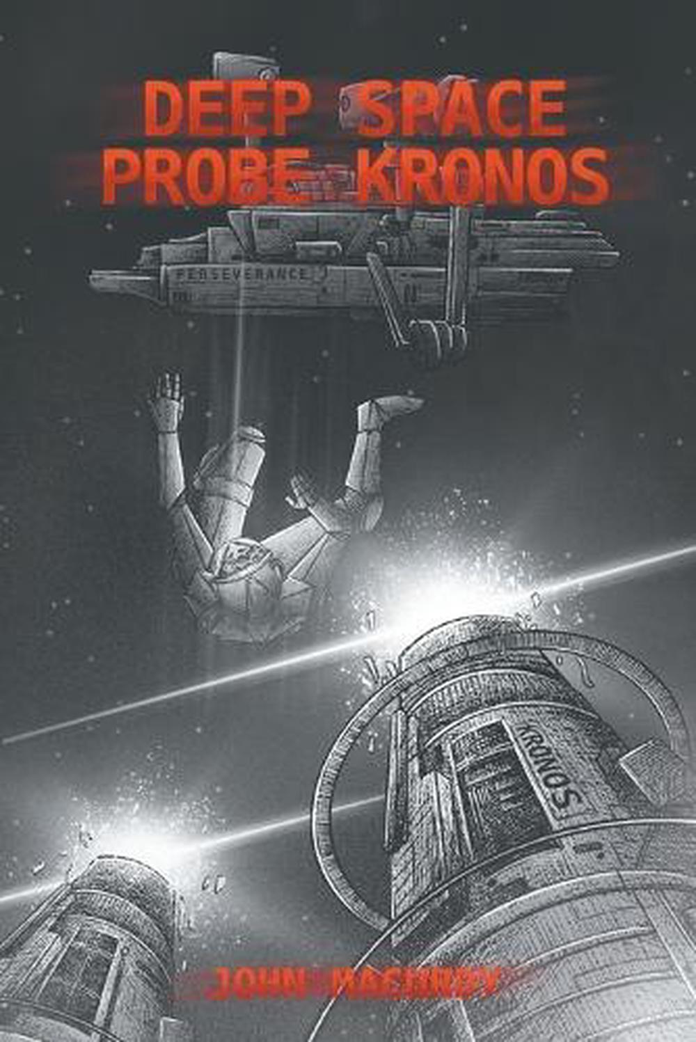 Deep Space Probe : Kronos by John Macurdy (2023, Trade Paperback) for ...