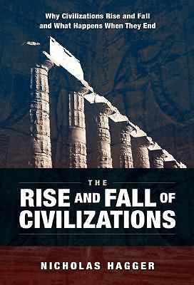 Rise and Fall of Civilizations : Why Civilizations Rise and Fall and ...