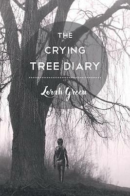The Crying Tree Diary by Lorah Green (Paperback, 2016) for sale online ...
