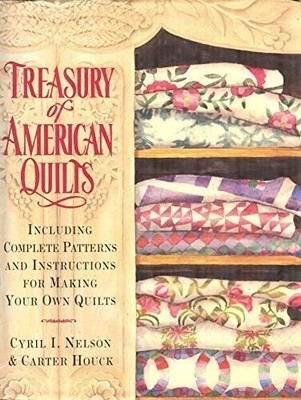 Treasury of American Quilts: Includ..., Nelson, Cyril I 9780517448618| eBay