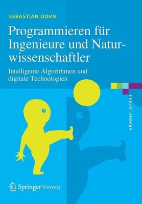 Programmieren fr Ingenieure und Naturwissenschaftler: Intelligente Algorithmen u 9783662543030 ...