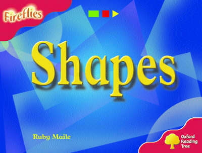Oxford Reading Tree: Stage 4: Fireflies: Shapes by Ruby Maile ...