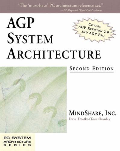 PC System Architecture Ser.: AGP System Architecture by Tom Shanley ...