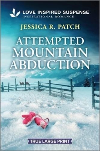 Jessica R Patch Attempted Mountain Abduction (Tascabile) Elite ...