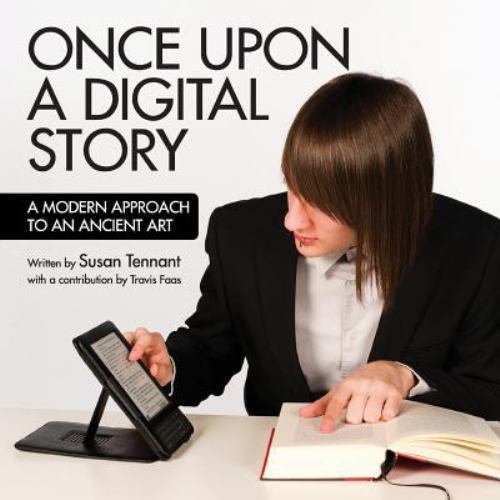 Digital Storytelling by Susan Tennant (2014, Trade Paperback) for sale ...