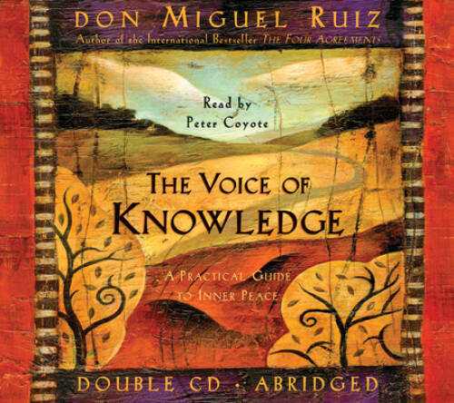 The Voice of Knowledge : A Practical Guide to Inner Peace (Toltec ...