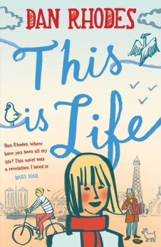 This Is Life - Paperback By Rhodes, Dan - VERY GOOD 857862464| eBay