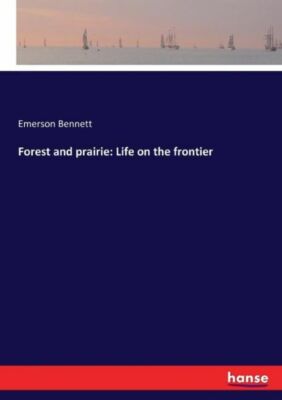 Forest and prairie: Life on the frontier 9783337143121| eBay