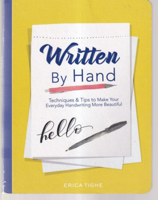 WRITTEN BY HAND: TECHNIQUES & TIPS By Erica Tighe (2019 HC){E3} | eBay