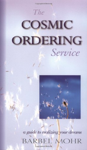 The Cosmic Ordering Service: A Guide to R... by Barbel Mohr Paperback ...