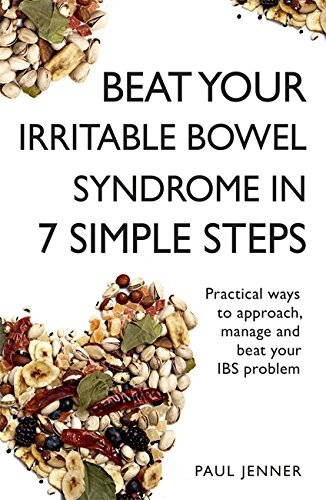 Beat Your Irritable Bowel Syndrome (IBS) in 7 Simple Steps By Pa ...