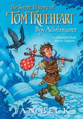 The secret history of Tom Trueheart: Boy ..., Beck, Ian | eBay Australia